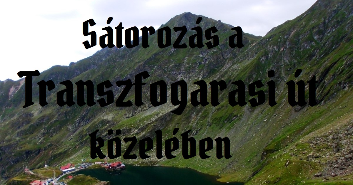 6 sátorozó hely a Transzfogarasi út közelében - Transylvanian Hiker